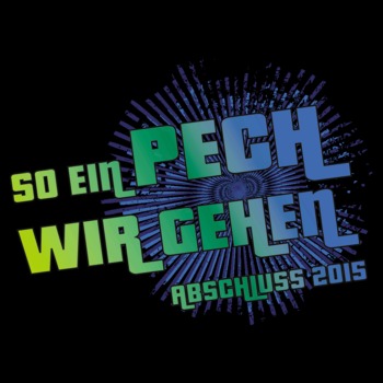 Abschlussmotiv D35 - So ein Pech wir gehen || Abschlussshirts von SCHUL.AG